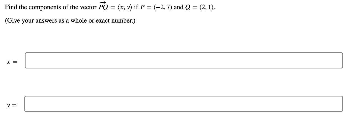 Solved Find the components of the vector PQ= x,y if | Chegg.com
