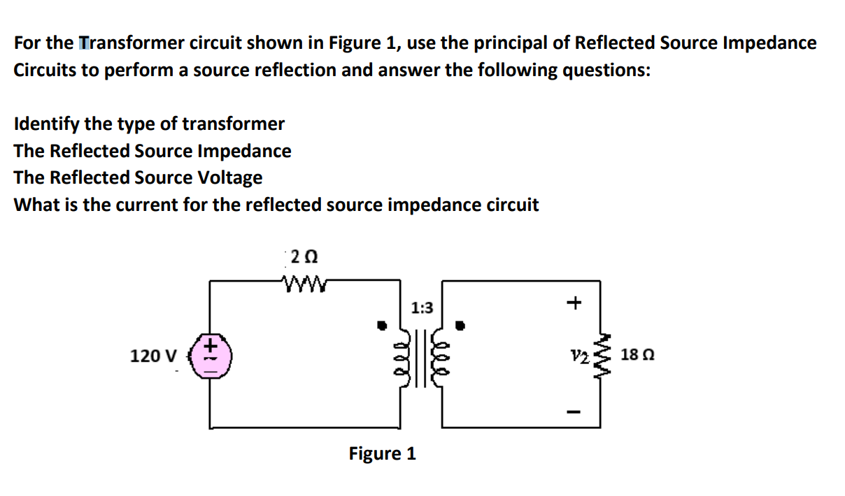 Solved For the Transformer circuit shown in Figure 1, use | Chegg.com