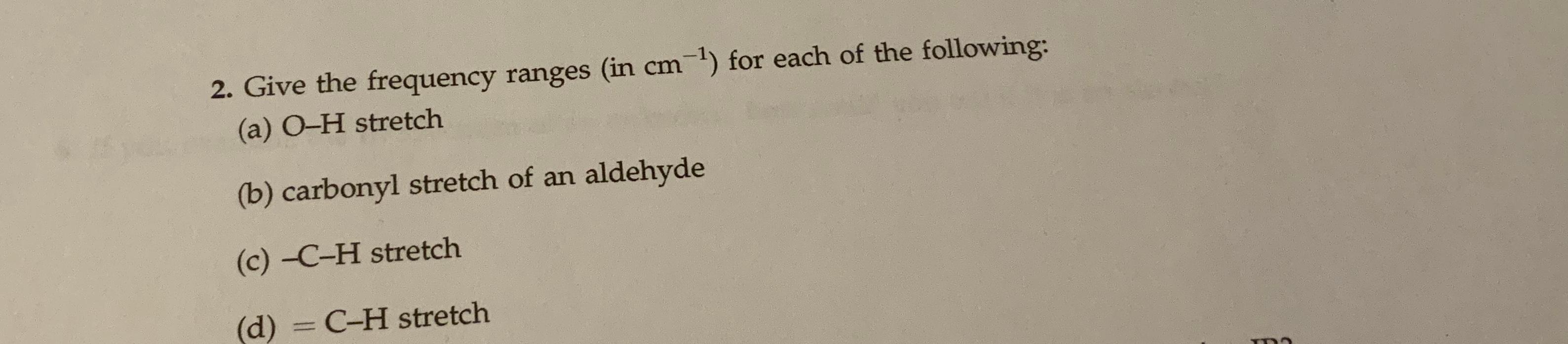 Solved 2. Give the frequency ranges (in cm-1) for each of | Chegg.com