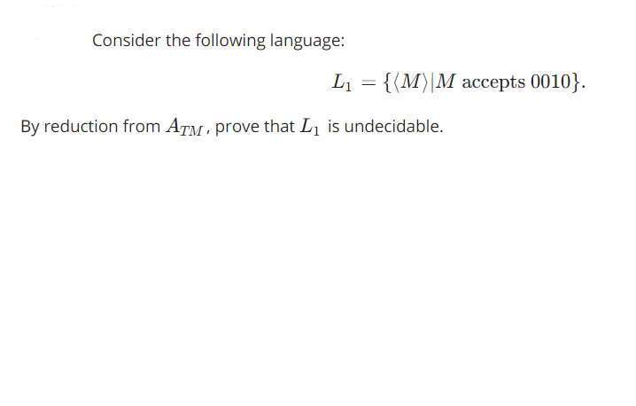 Solved Consider the following language:L1 = { M ∣M accepts | Chegg.com