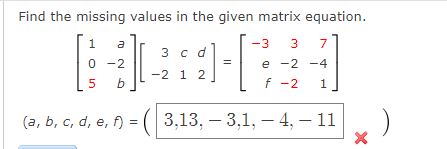 Solved Find the missing values in the given matrix equation. | Chegg.com