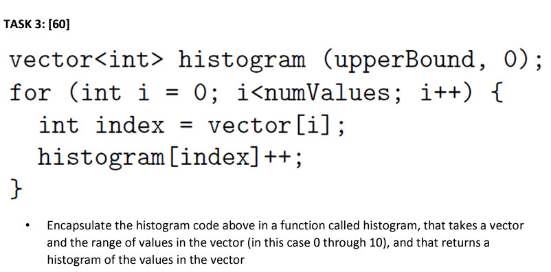 Solved TASK 3: [60] = vector histogram (upperBound, 0); for | Chegg.com
