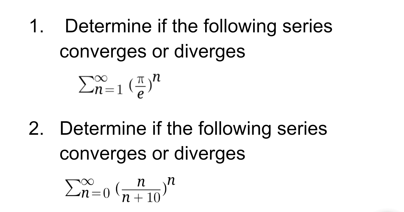Solved 1. Determine if the following series converges or | Chegg.com