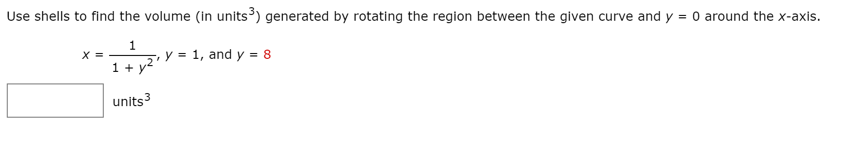 Solved Use shells to find the volume (in units 3) generated | Chegg.com
