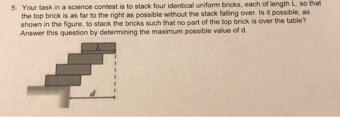 Solved 5. Your task in a science contest is to stack four | Chegg.com