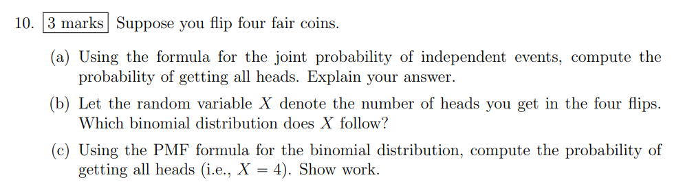 Solved 3 ﻿marks Suppose you flip four fair coins.(a) ﻿Using | Chegg.com