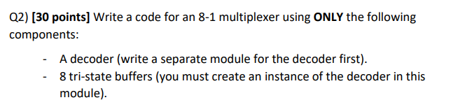 Solved Q2) [30 points] Write a code for an 8-1 multiplexer | Chegg.com