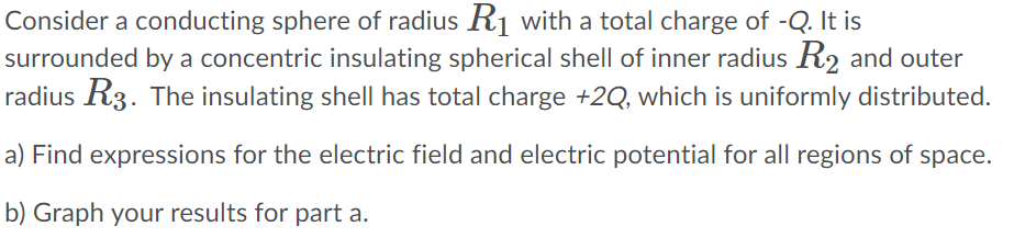 Solved Consider a conducting sphere of radius R1 with a | Chegg.com