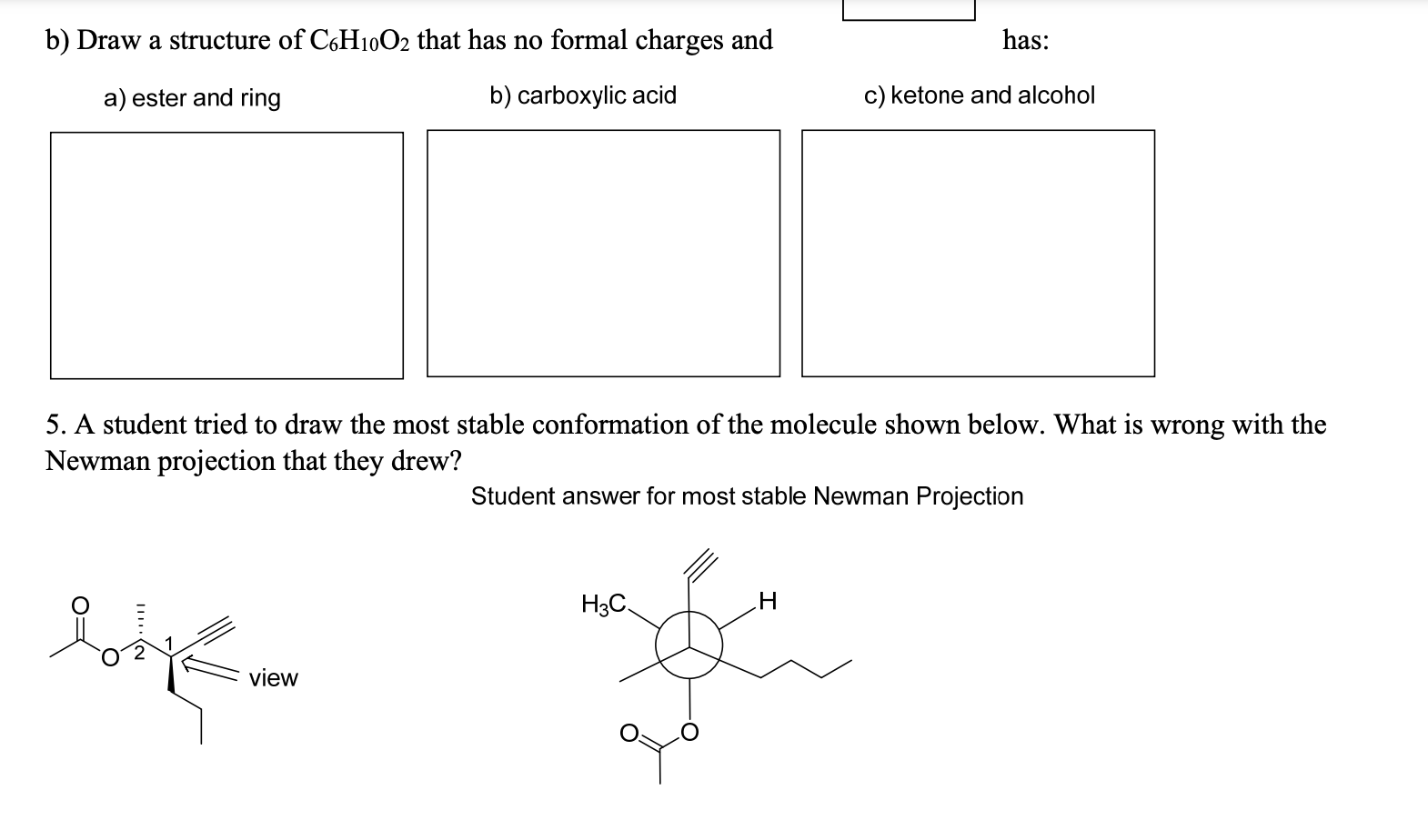 Solved b) Draw a structure of C6H10O2 that has no formal | Chegg.com