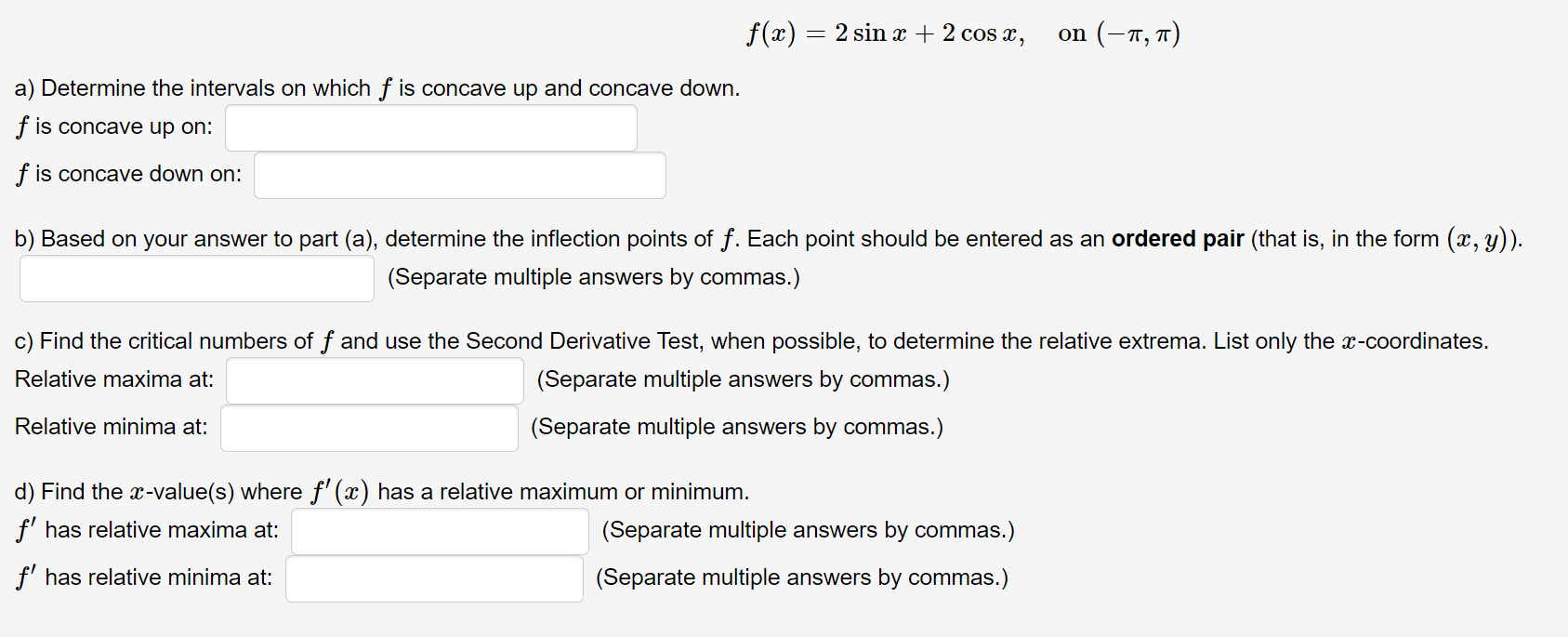 Solved f(x)=2sinx+2cosx, on (−π,π) a) Determine the | Chegg.com