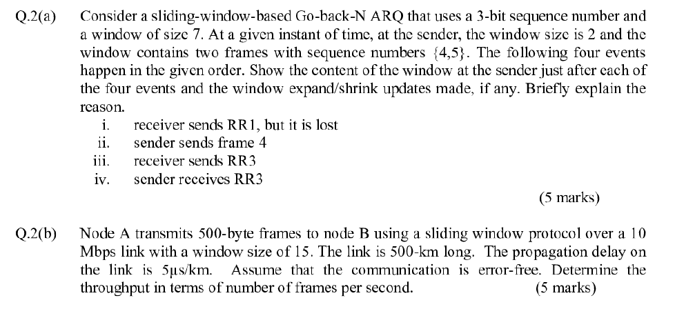 Solved Q.2(a) Consider a sliding-window-based Go-back-N ARQ | Chegg.com