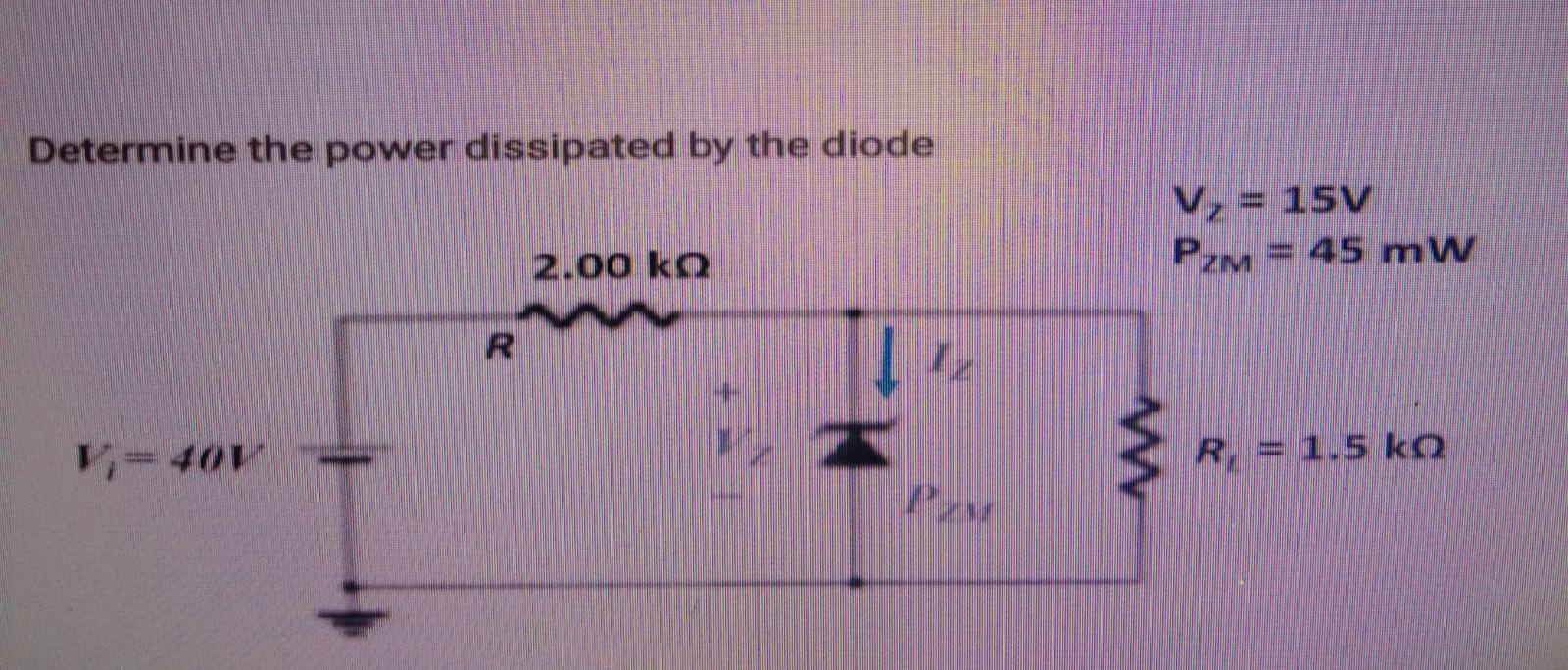Solved Determine the power dissipated by the diode V = 15V | Chegg.com