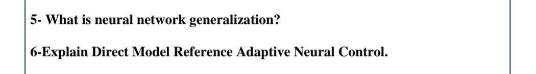 Solved 5. What is neural network generalization? 6-Explain | Chegg.com