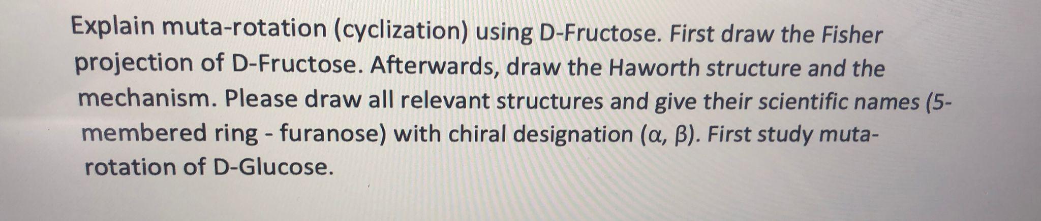 Explain muta-rotation (cyclization) using D-Fructose. | Chegg.com
