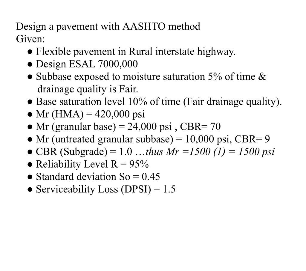 Solved Design a pavement with AASHTO method Given: • | Chegg.com