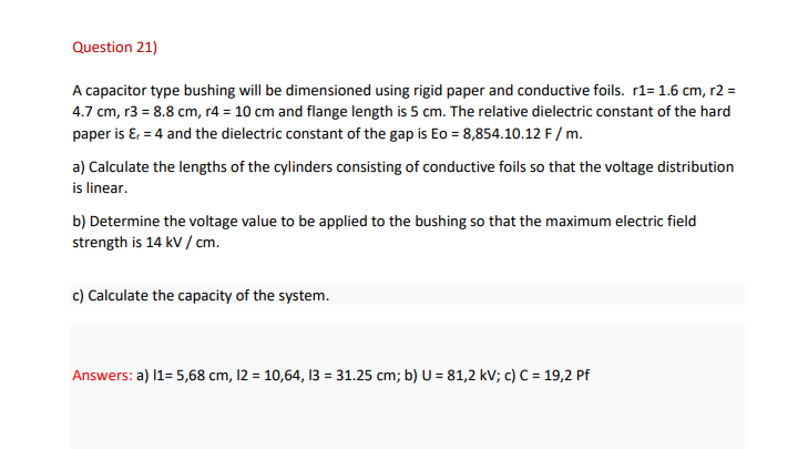 Solved Question 21) A capacitor type bushing will be | Chegg.com