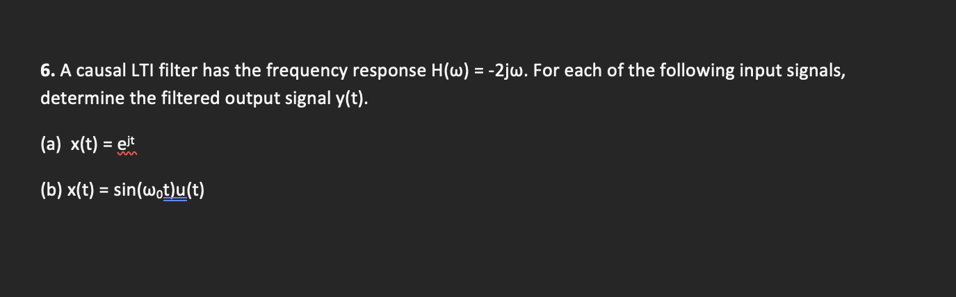 Solved A causal LTI filter has the frequency response | Chegg.com
