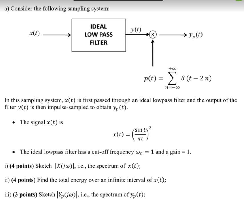 Solved a) Consider the following sampling system: yo) x(t) | Chegg.com