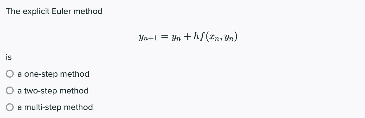 Solved The explicit Euler method Yn+1 = Yn + hf (In, Yn) is | Chegg.com