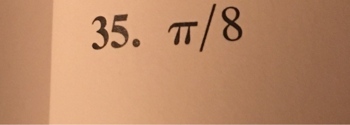 Solved Use half angle formula pi/8 | Chegg.com