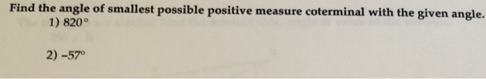 Solved Find the angle of smallest possible positive measure | Chegg.com