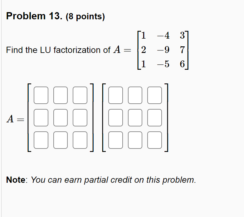 Solved Problem 13. (8 points) 1 Find the LU factorization of | Chegg.com