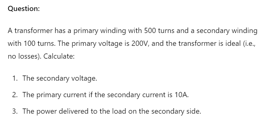 Solved Question:A transformer has a primary winding with 500 | Chegg.com