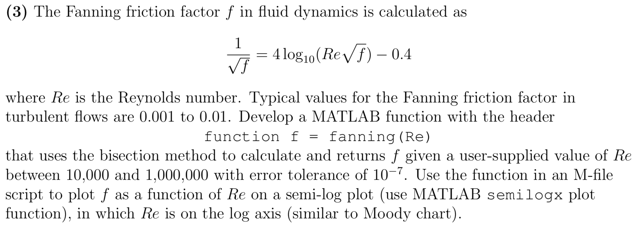 Solved (3) The Fanning friction factor f in fluid dynamics | Chegg.com