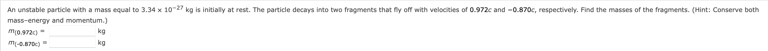 Solved An unstable particle with a mass equal to 3.34 x | Chegg.com