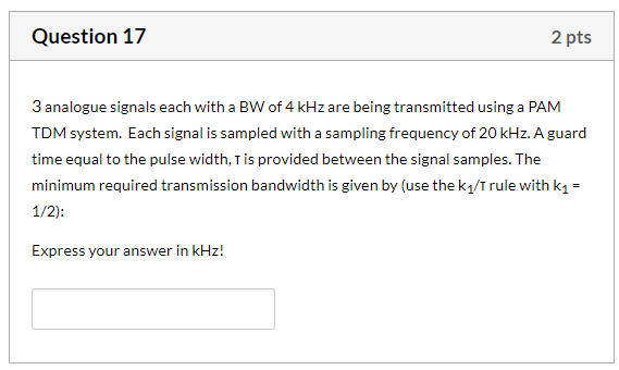 Solved Question 17 2 pts 3 analogue signals each with a BW | Chegg.com