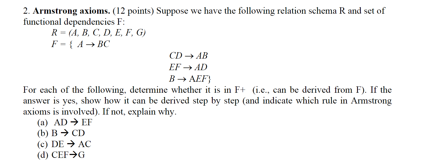 Solved 2. Armstrong axioms. (12 points) Suppose we have the | Chegg.com