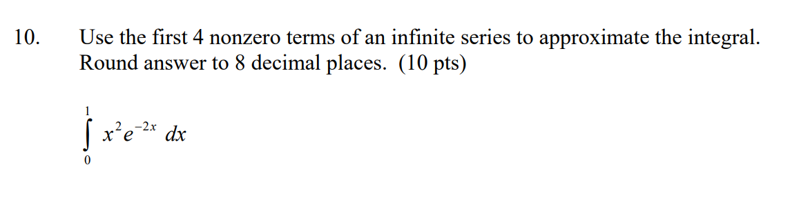 Solved 10. Use the first 4 nonzero terms of an infinite | Chegg.com