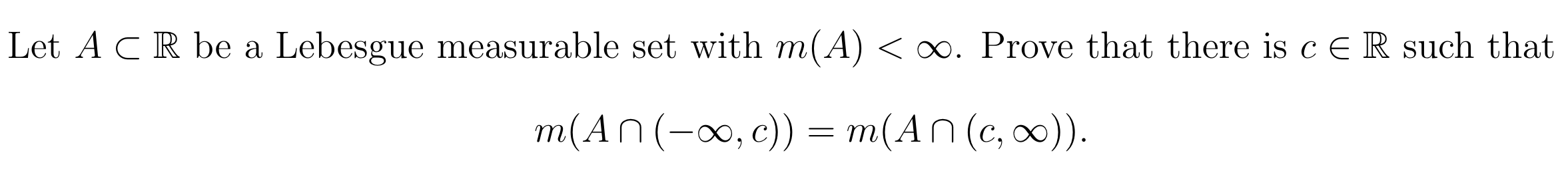 Solved Let A CR be a Lebesgue measurable set with m(A)