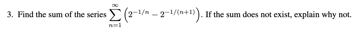 Solved Find the sum of ﻿the series ∑n=1∞(2-1n-2-1n+1). If | Chegg.com