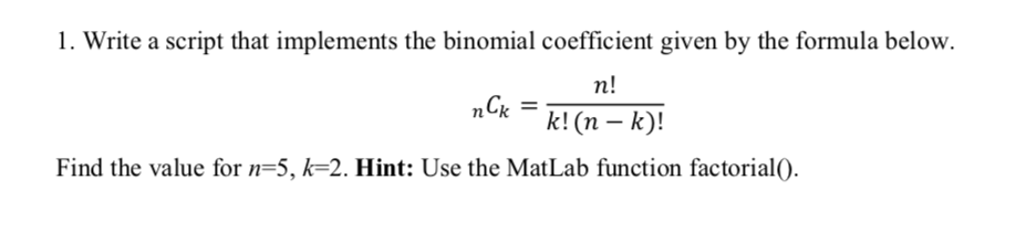 Solved 1. Write a script that implements the binomial | Chegg.com