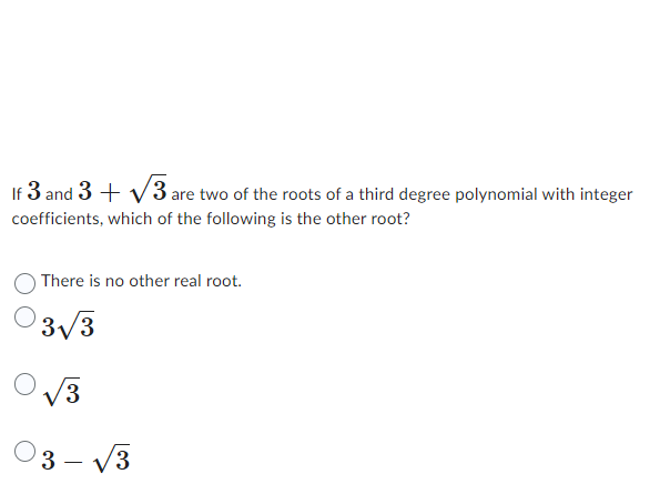Solved If 3 and 3+3 are two of the roots of a third degree | Chegg.com