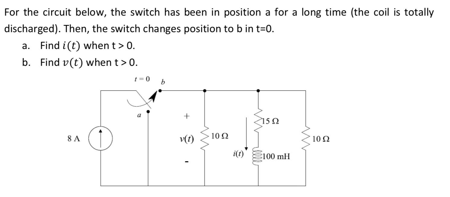 Solved For the circuit below, the switch has been in | Chegg.com