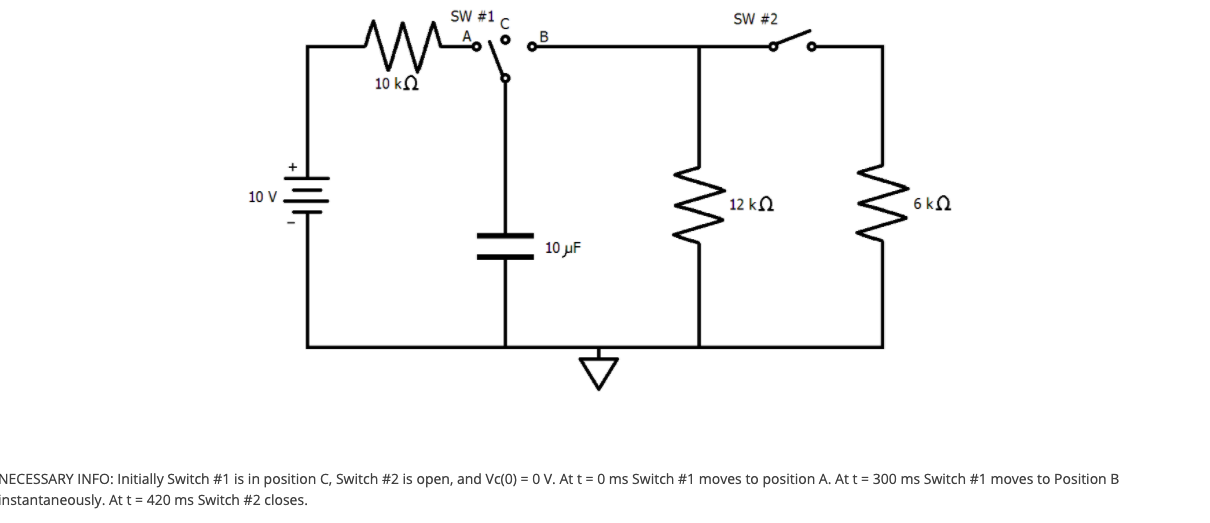 Solved SW #1 C SW #2. WA 10 k2 10 V 12 k2 60 두 W W 10 uF | Chegg.com