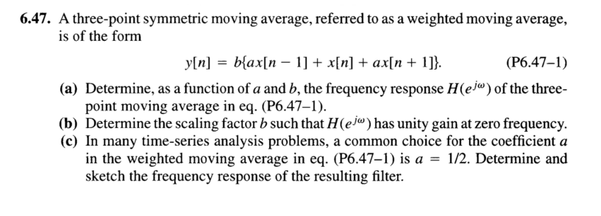 Solved 6.47. ﻿A three-point symmetric moving average, | Chegg.com
