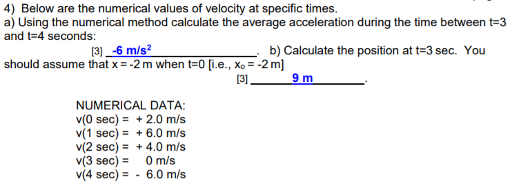 Solved 4) Below are the numerical values of velocity at | Chegg.com