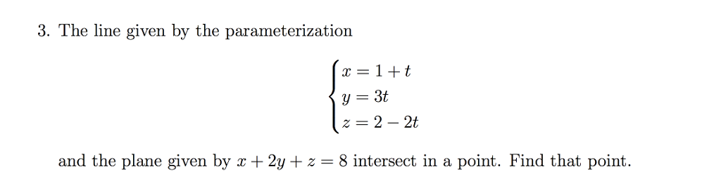 Solved 3. The line given by the parameterization 2 2 -2t and | Chegg.com