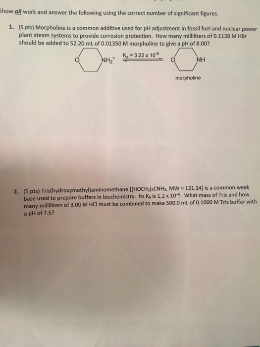 Solved Morpholine is a common additive used for pH | Chegg.com