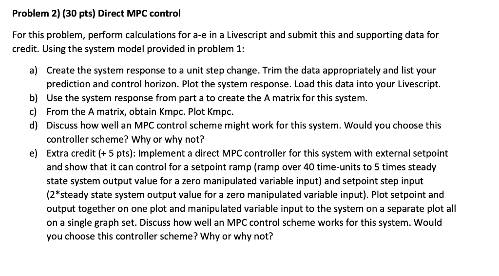 Solved Problem 2) (30 pts) Direct MPC control For this | Chegg.com Solved Problem 2) (30 pts) Direct MPC control For this | Chegg.com