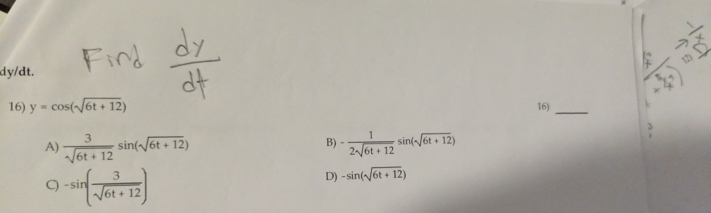 Solved skyldt. Find dy dy/dt. 16) y = cos(6t+12) 16) A) Jott | Chegg.com