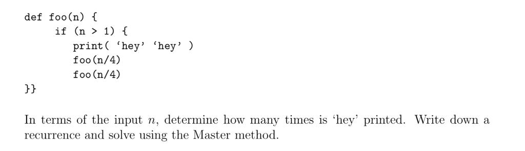 Solved def foo (n) if (n > 1) f print( 'hey' 'hey' ) | Chegg.com
