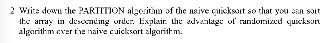Solved 2 Write down the PARTITION algorithm of the naive | Chegg.com