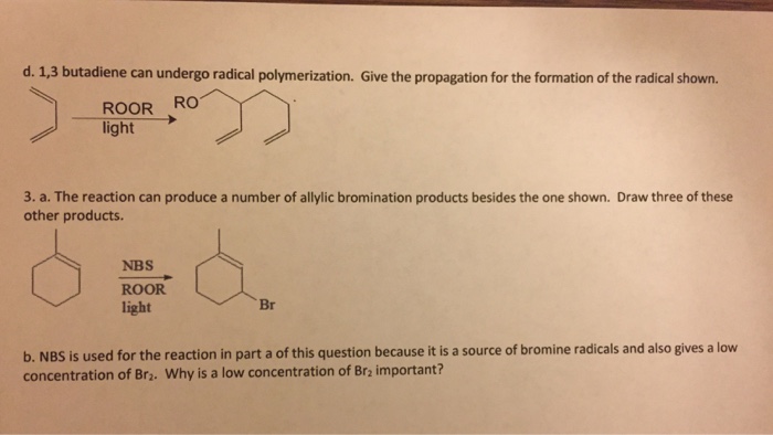 Solved d. 1,3 butadiene can undergo radical polymerization. | Chegg.com
