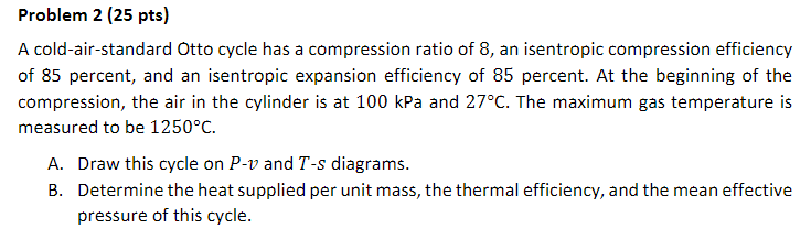 Solved Problem 2 (25 pts) A cold-air-standard Otto cycle has | Chegg.com