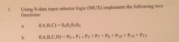 Solved Using 8-data input selector logic (MUX) implement the | Chegg.com