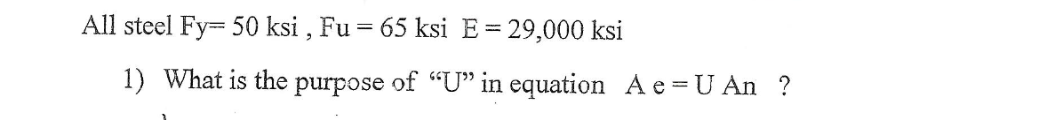 Solved All steel Fy=50ksi,Fu=65ksiE=29,000ksi 1) What is the | Chegg.com